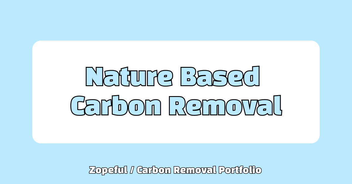 Nature Based Carbon Removal | CDR Portfolio Fund | Zopeful