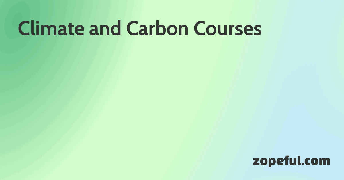 Climate and Carbon Courses | Zopeful